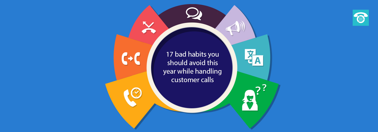 17 bad habits to avoid while handling customer calls