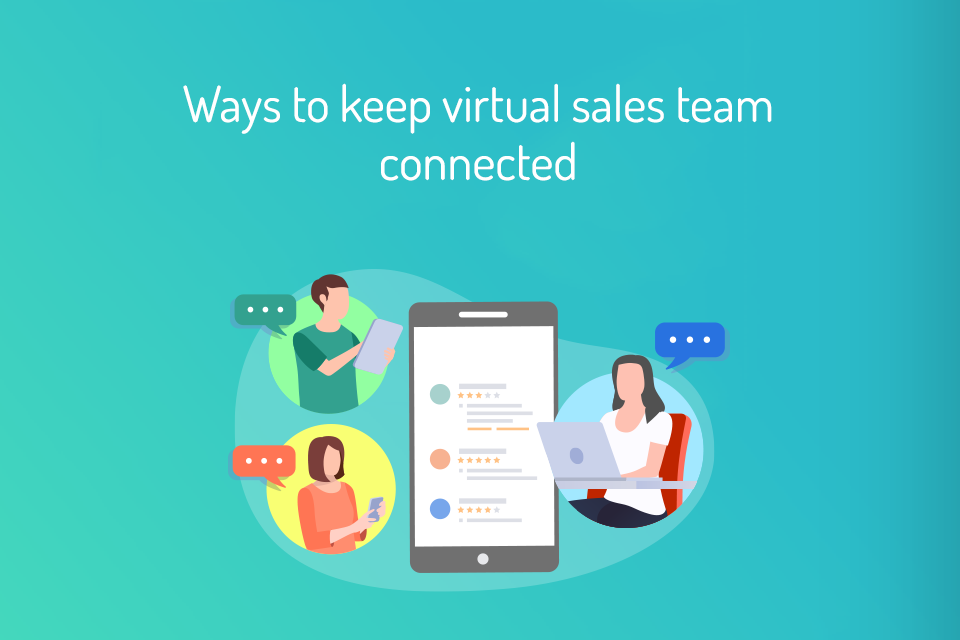 6 Powerful ways to keep virtual sales team connected - MyOperator