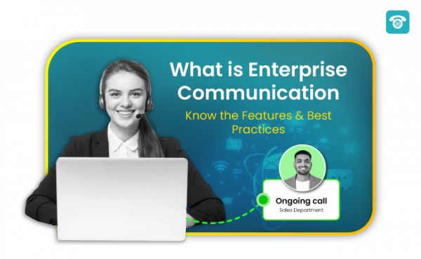 What is Enterprise Communication | Features & Best Practices